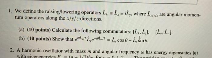 Solved 1. We define the raising/lowering operators L. = Î, + | Chegg.com