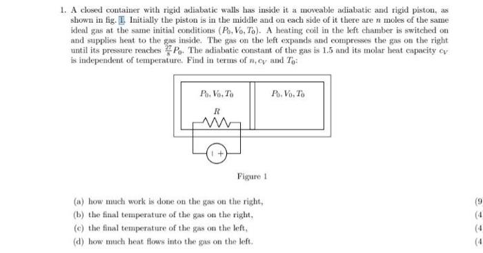Solved 1. A closed container with rigid adiabatic walls has | Chegg.com Solved 1. A closed container with rigid adiabatic walls has | Chegg.com