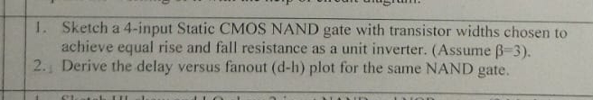 Sketch a 4-input Static CMOS NAND gate with | Chegg.com