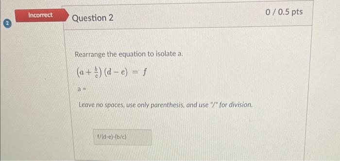Solved Rearrange the equation to isolate a. (a+cb)(d−e)=f a= | Chegg.com