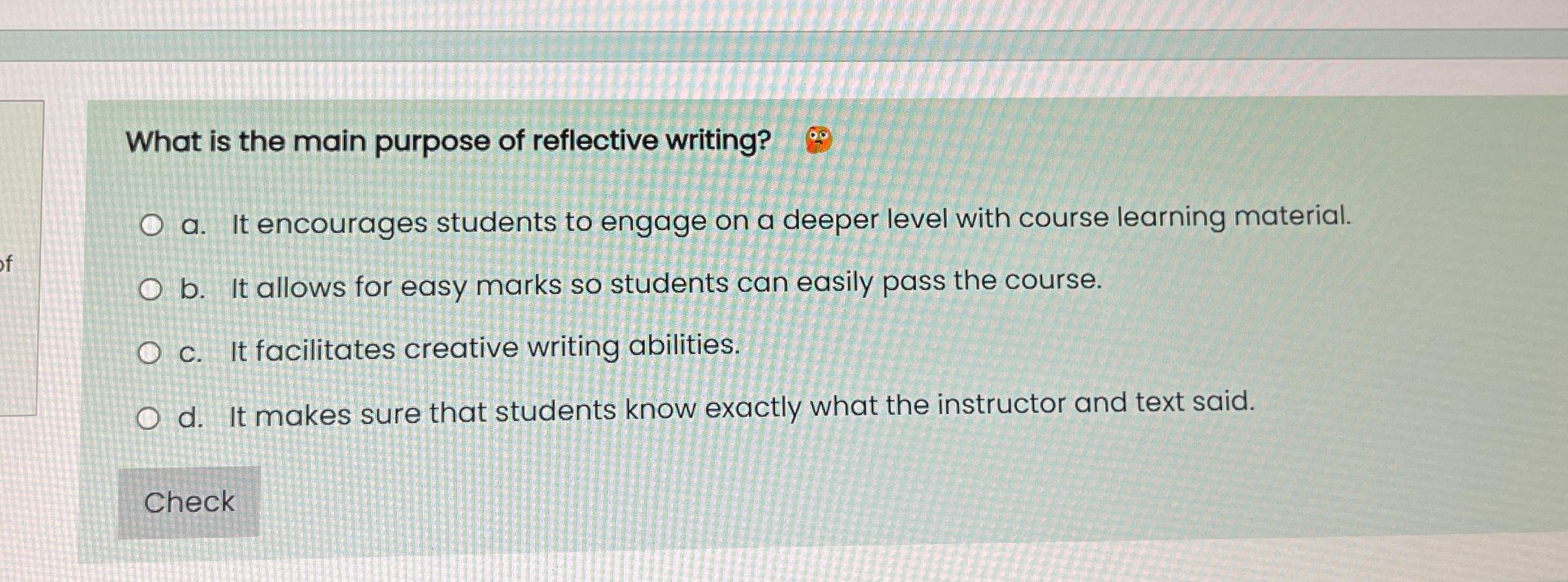 Solved What is the main purpose of reflective writing?a. ﻿It | Chegg.com
