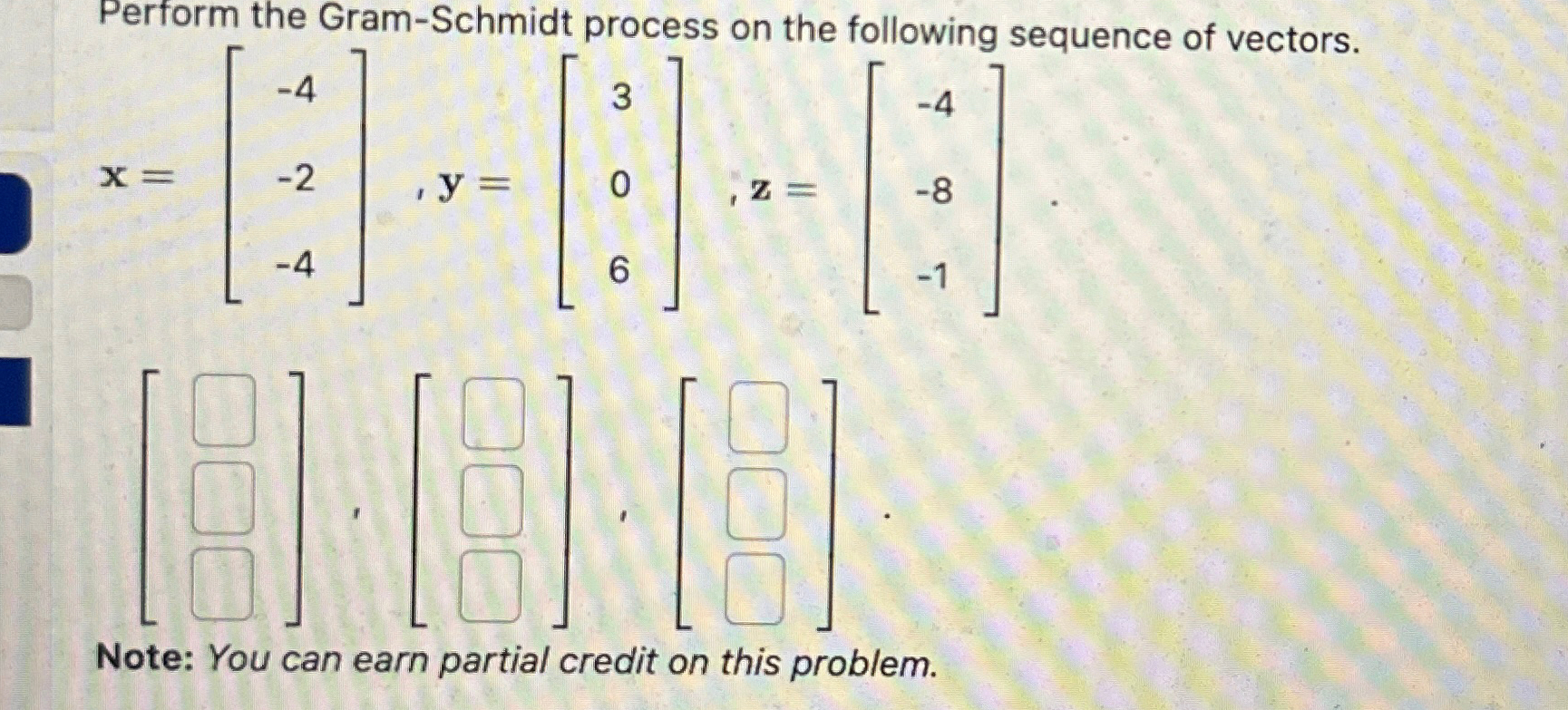 Solved Perform the Gram-Schmidt process on the following | Chegg.com