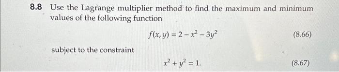 Solved 8.8 Use the Lagrange multiplier method to find the | Chegg.com