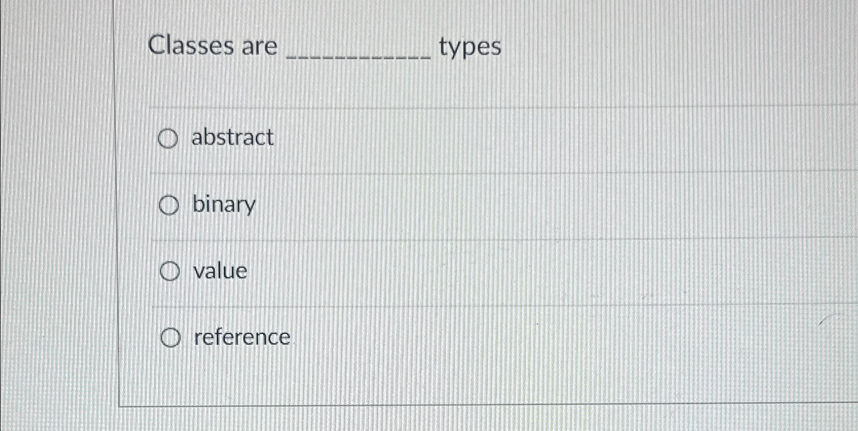 Solved Classes are typesabstractbinaryvaluereference | Chegg.com