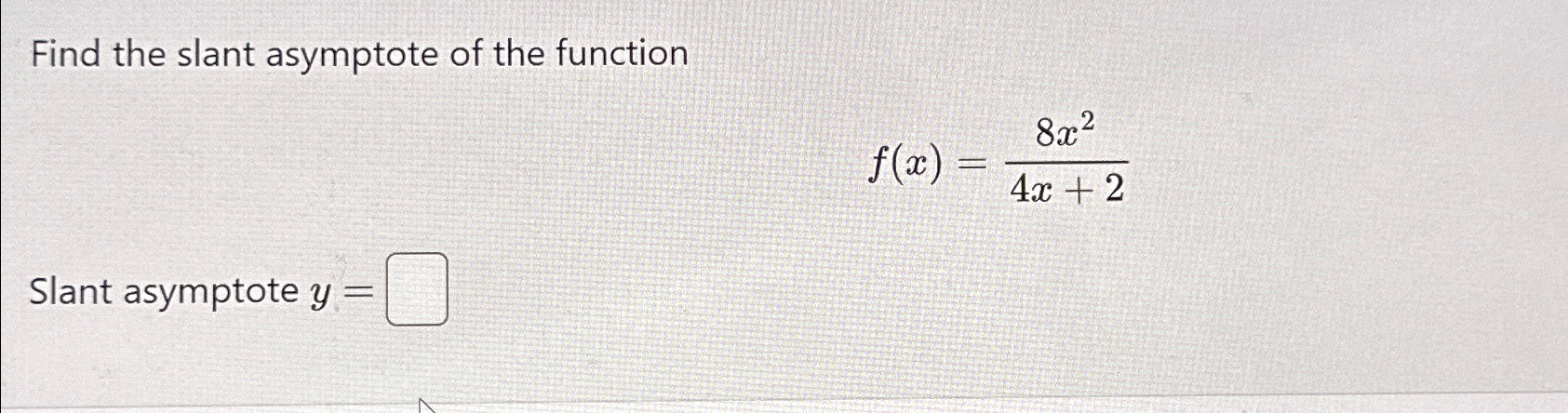 Solved Find the slant asymptote of the | Chegg.com