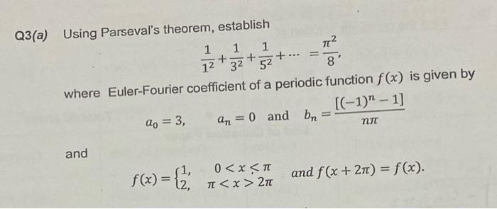 Solved Q3(a) Using Parseval's theorem, establish | Chegg.com