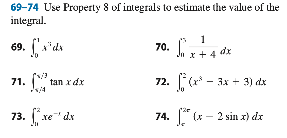 Solved 69-74 Use Property 8 of integrals to estimate the | Chegg.com Solved 69-74 Use Property 8 of integrals to estimate the | Chegg.com
