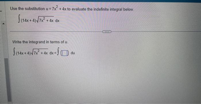 Solved Use the substitution u=7x2+4x to evaluate the | Chegg.com