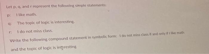Solved Let p,q, and r represent the following simple | Chegg.com
