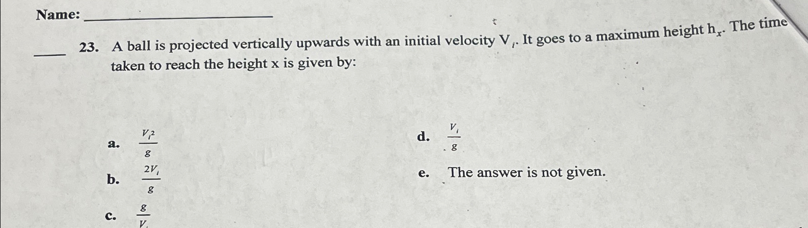 Solved Name:23. ﻿A ball is projected vertically upwards with | Chegg.com