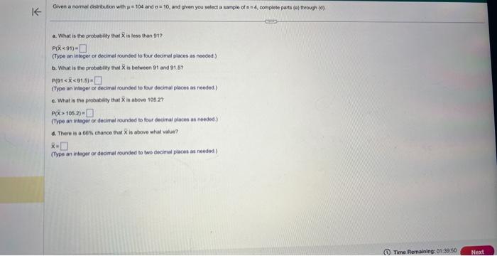 Solved Given a normal distribution with p=104 and σ=10, and | Chegg.com