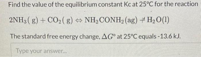 Solved Find the value of the equilibrium constant Kc at 25∘C | Chegg.com