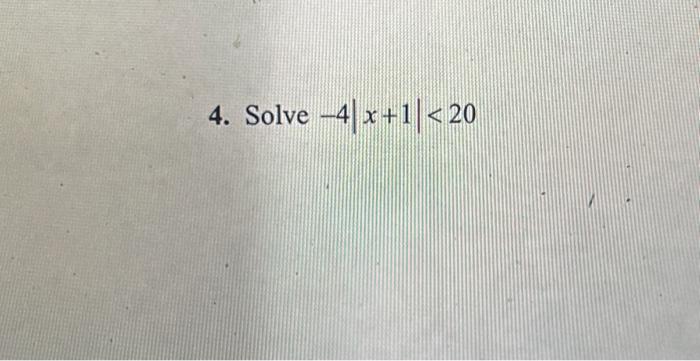 Solved −4∣x+1∣