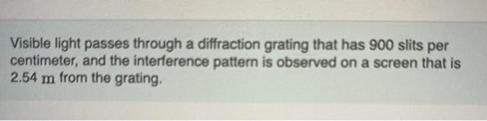 Solved Visible light passes through a diffraction grating | Chegg.com