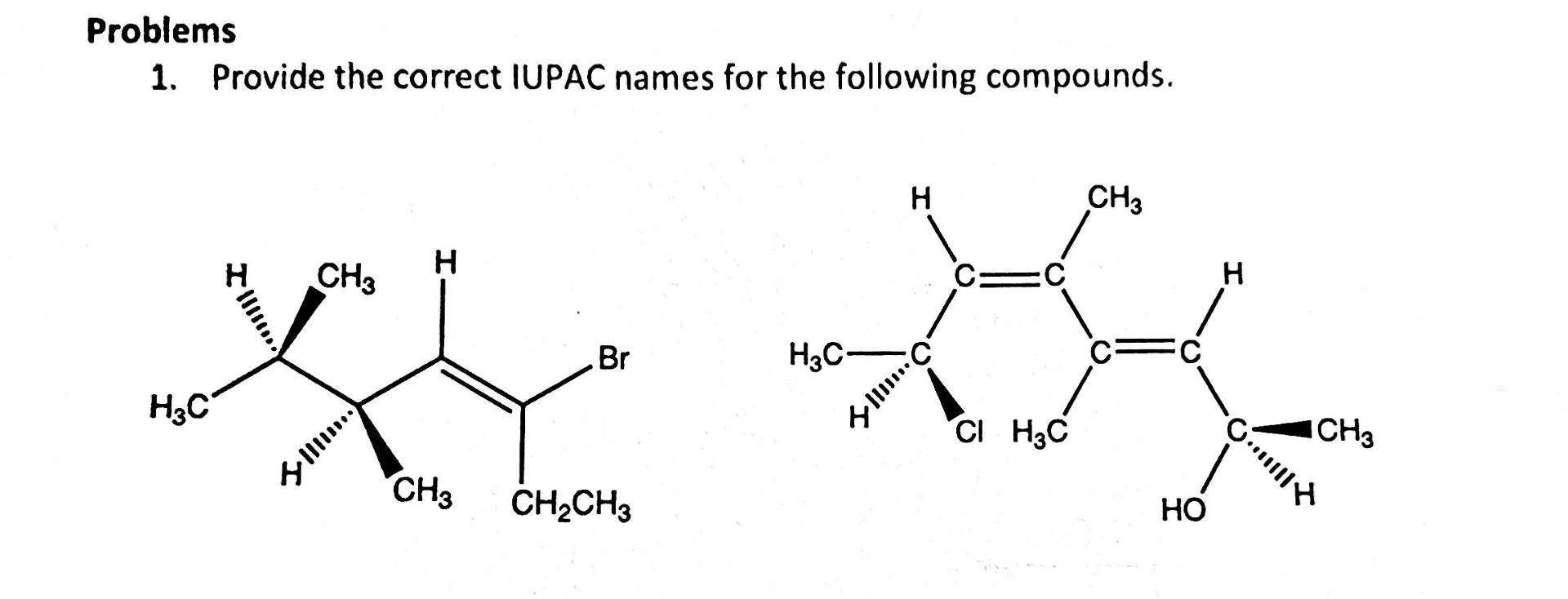 Solved roblems 1. Provide the correct IUPAC names for the | Chegg.com Solved roblems 1. Provide the correct IUPAC names for the | Chegg.com