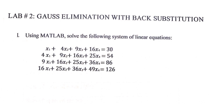 Solved LAB #2: GAUSS ELIMINATION WITH BACK SUBSTITUTION 1. | Chegg.com