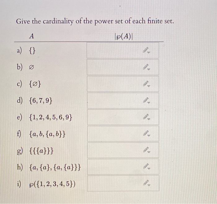 Solved Give the cardinality of the power set of each finite | Chegg.com