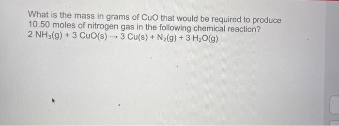 Solved What is the mass in grams of CuO that would be | Chegg.com