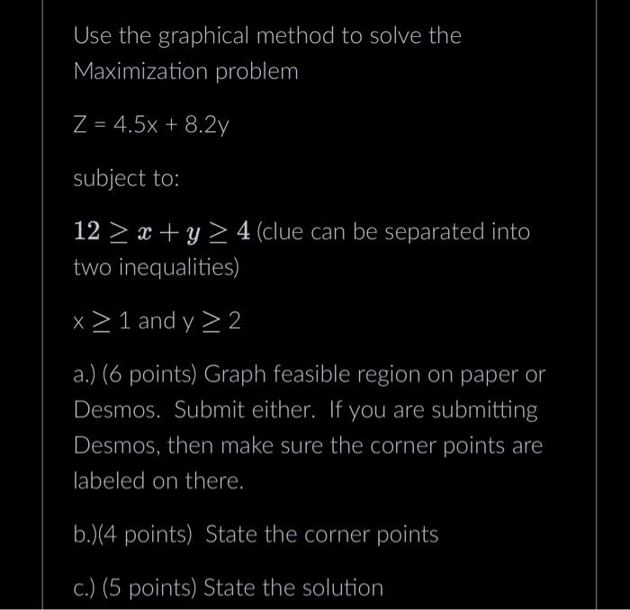 Solved Use the graphical method to solve the Maximization | Chegg.com