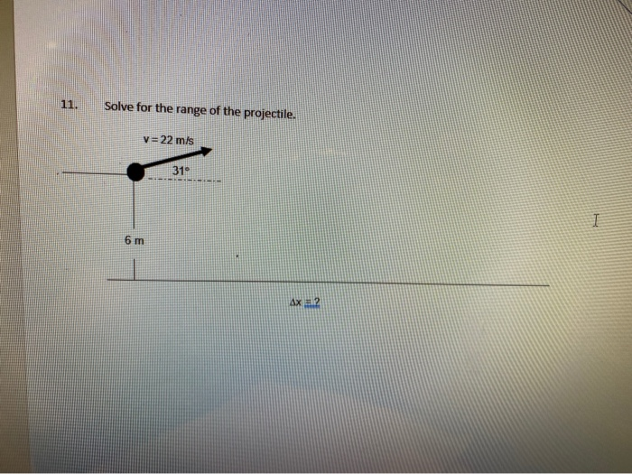 Solved 11. Solve for the range of the projectile. V=22 mis | Chegg.com