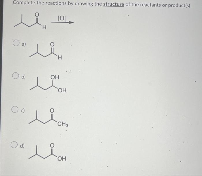 Solved Complete the reactions by drawing the structure of | Chegg.com