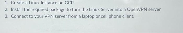 1. Create a Linux Instance on GCP 2. Install the | Chegg.com