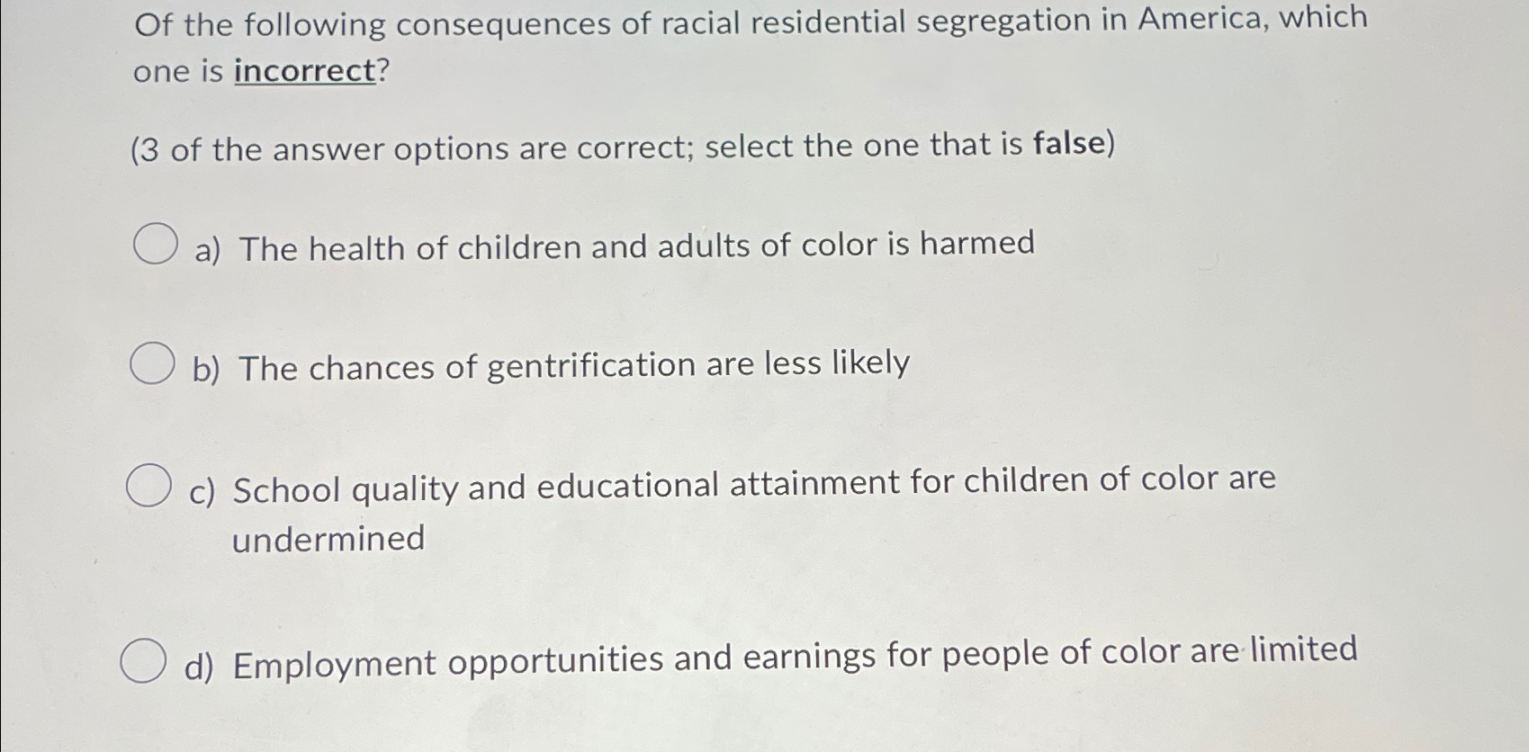 Solved Of the following consequences of racial residential | Chegg.com