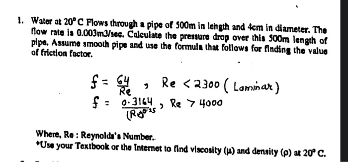 Solved 1. Water at 20°C Flows through a pipe of 500m in | Chegg.com