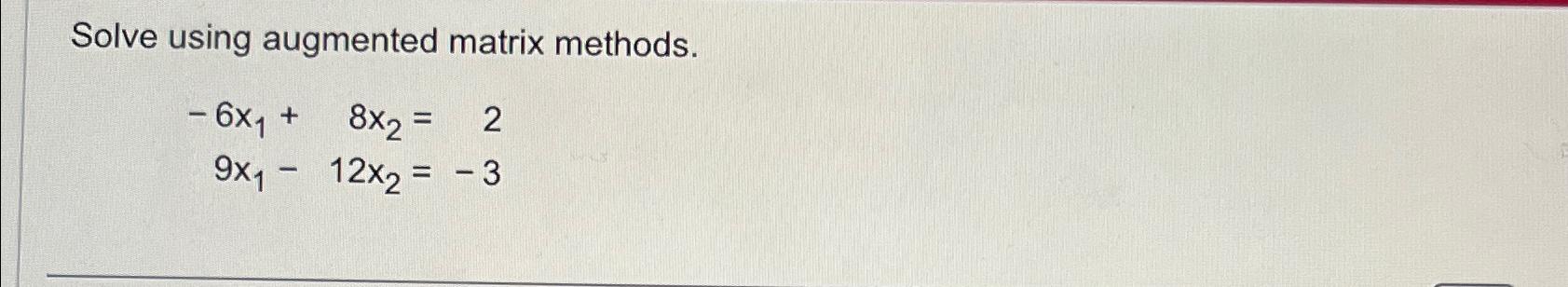 Solved Solve using augmented matrix | Chegg.com