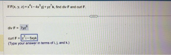 Solved If F(x, y, z)=x^i-4x³yj + yz7k, find div F and curl | Chegg.com