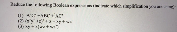 Solved Reduce the following Boolean expressions (indicate | Chegg.com