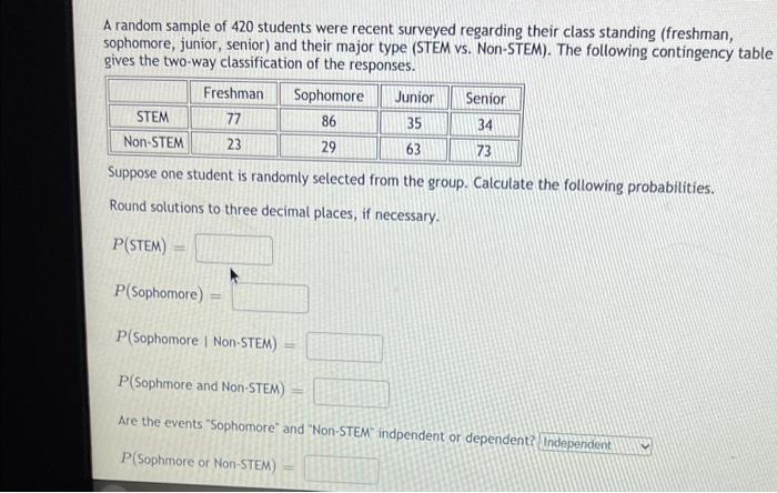 Solved A random sample of 420 students were recent surveyed | Chegg.com