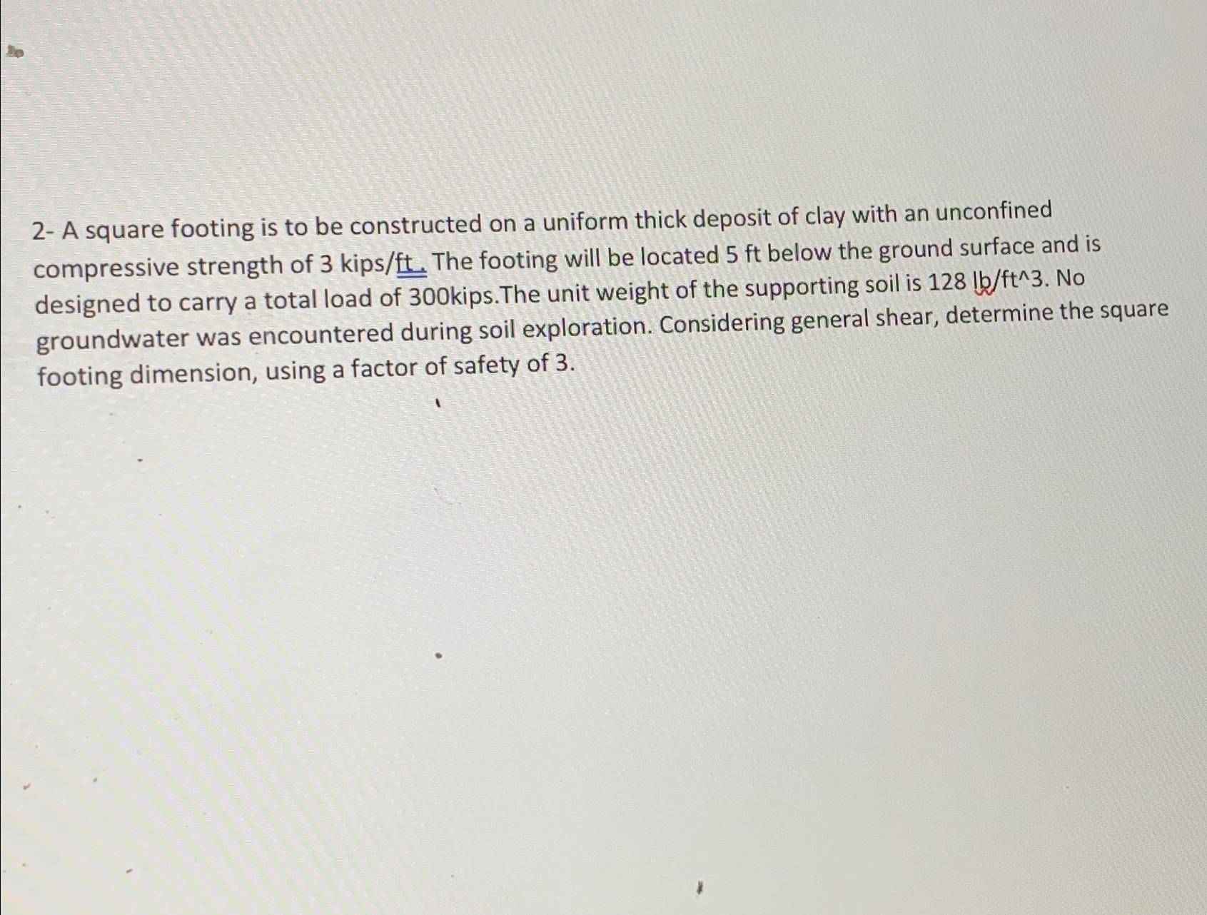 Solved A square footing is to be constructed on a uniform | Chegg.com