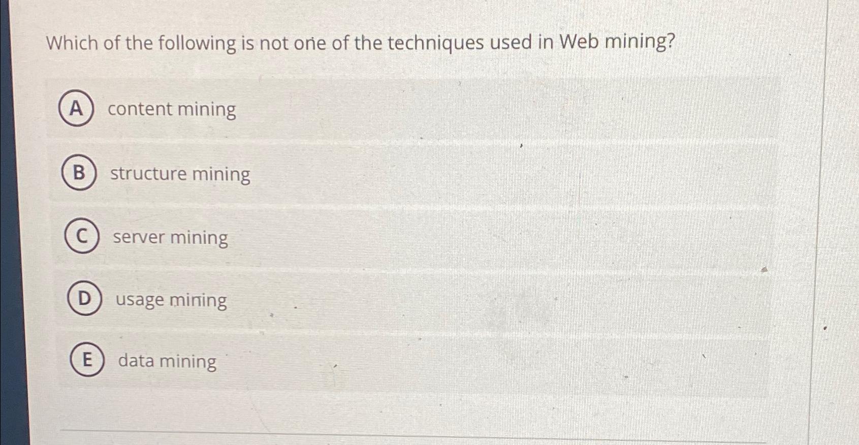 Solved Which of the following is not orie of the techniques | Chegg.com