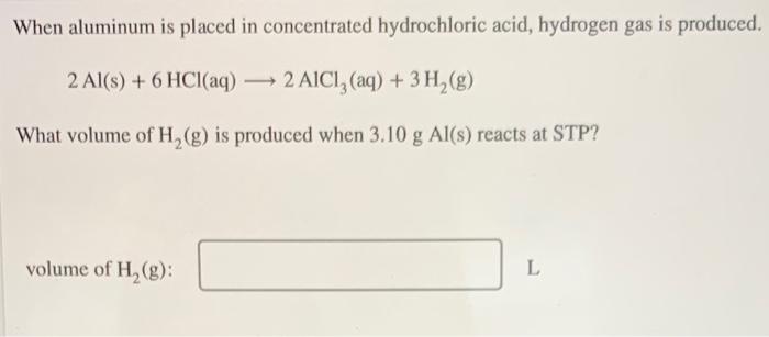 Solved When aluminum is placed in concentrated hydrochloric | Chegg.com