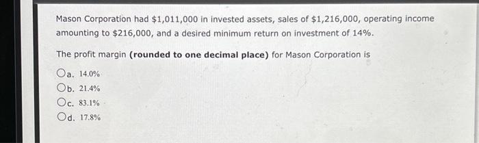 Solved Mason Corporation had $1,011,000 in invested assets, | Chegg.com