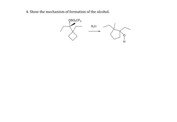Solved 4. Show the mechanism of formation of the alcohol. | Chegg.com