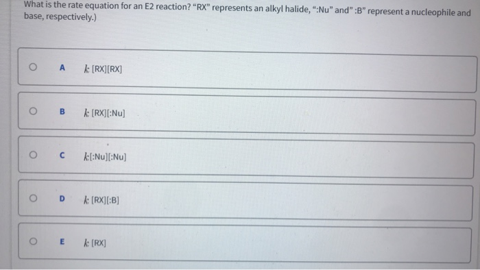 Solved What is the rate equation for an E2 reaction? "RX" | Chegg.com