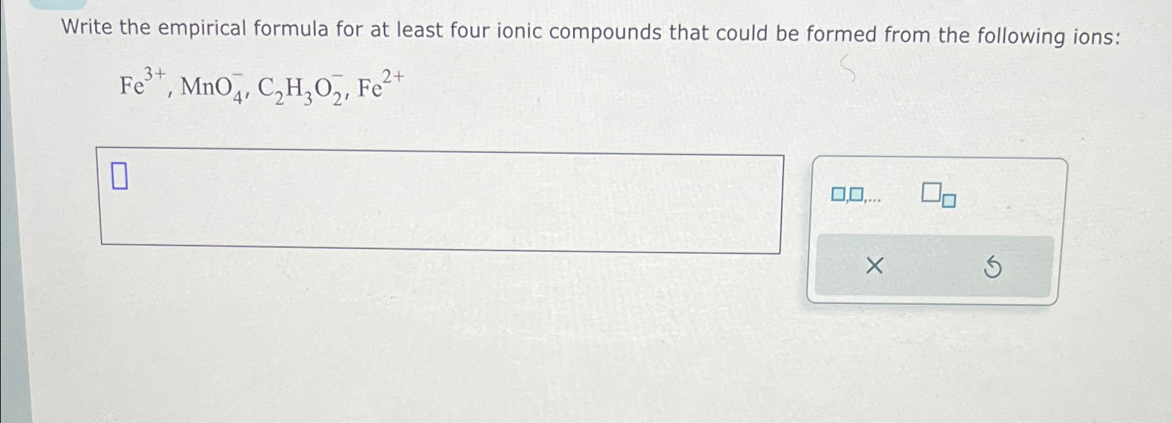 Write the empirical formula for at least four ionic | Chegg.com