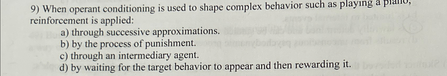 Solved When operant conditioning is used to shape complex | Chegg.com