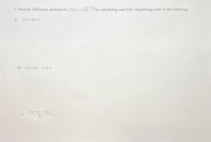Solved 1. Find the difference quotient for f(x)=2x−7 by | Chegg.com