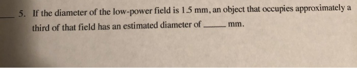 Solved 5. If the diameter of the low-power field is 1.5 mm, | Chegg.com