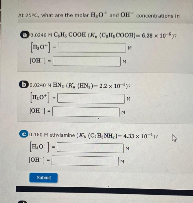 Solved At 25∘C, what are the molar H3O+and OH−concentrations | Chegg.com