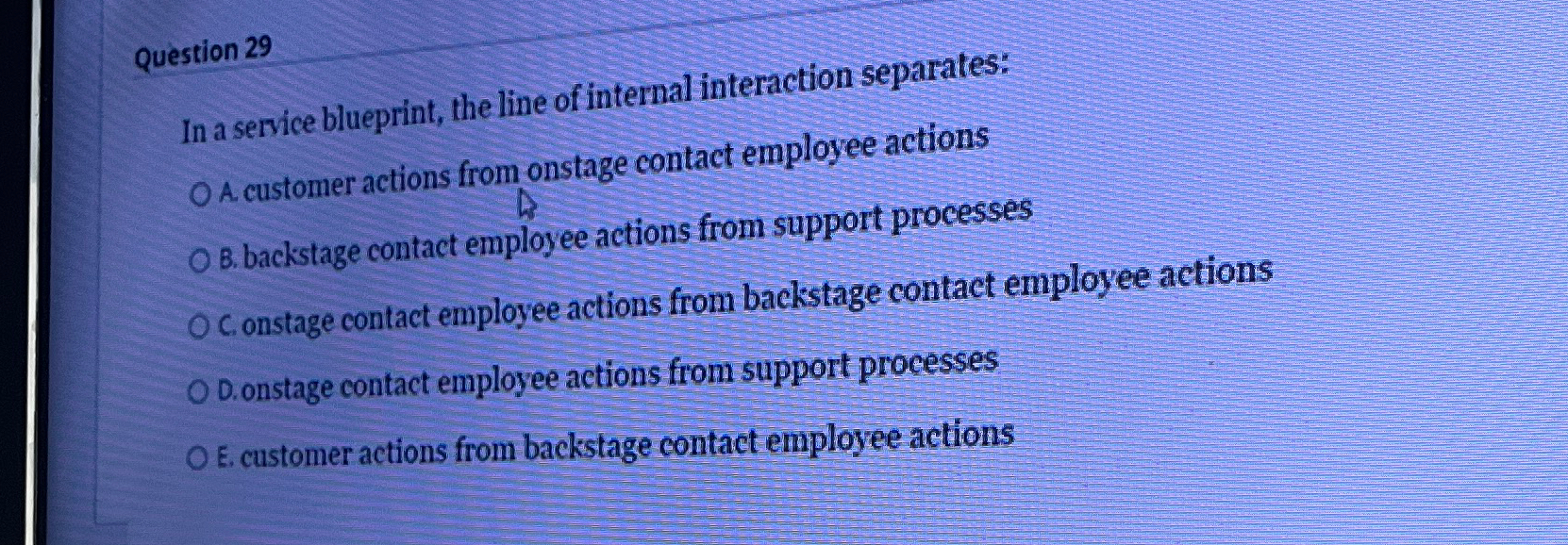 Solved Question 29In a service blueprint, the line of | Chegg.com