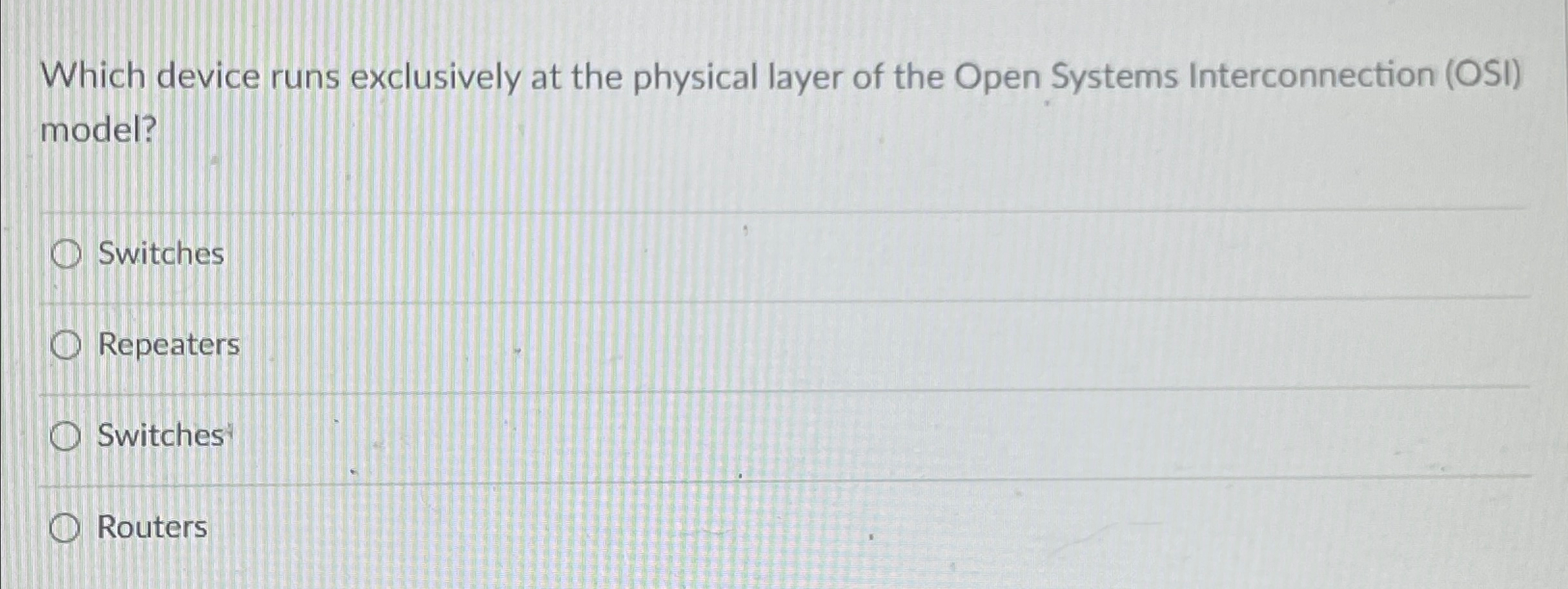 Solved Which device runs exclusively at the physical layer | Chegg.com