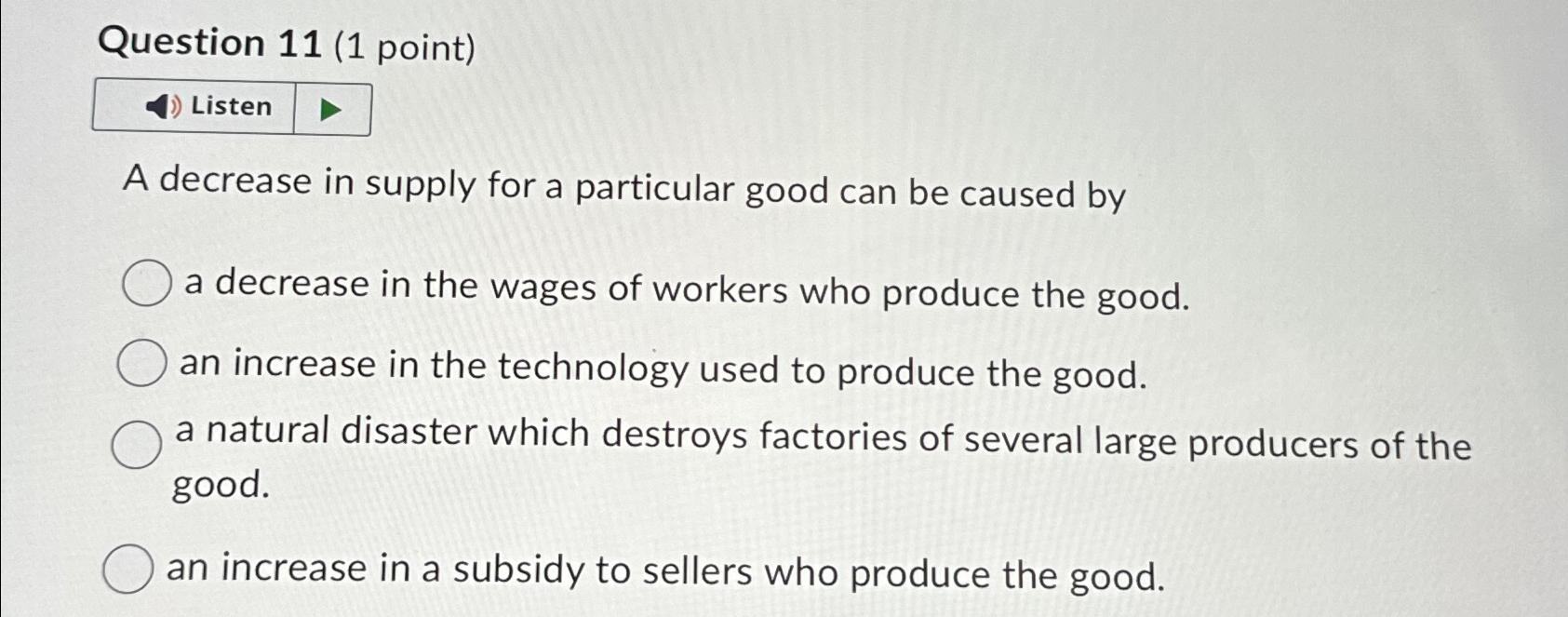 Solved Question 11 (1 ﻿point)ListenA decrease in supply for | Chegg.com