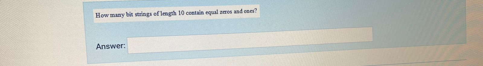 Solved How many bit strings of length 10 ﻿contain equal | Chegg.com