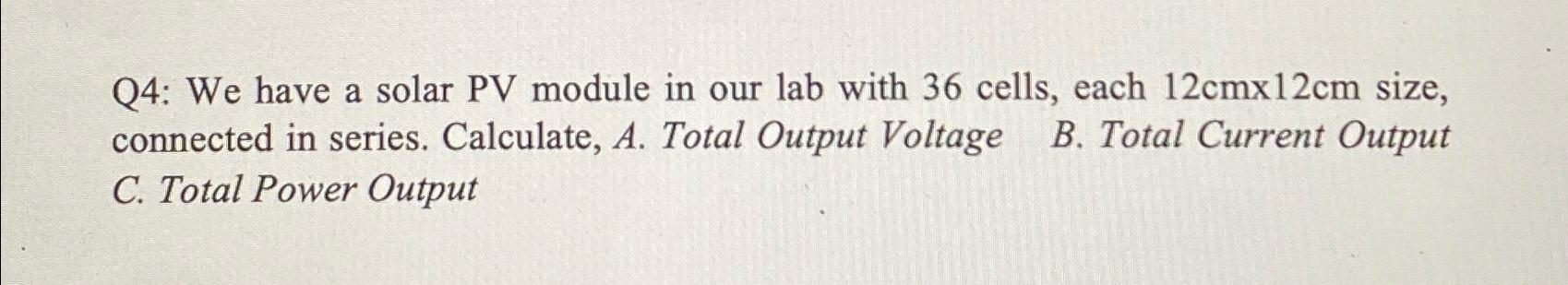 Solved Q4: We have a solar PV module in our lab with 36 | Chegg.com