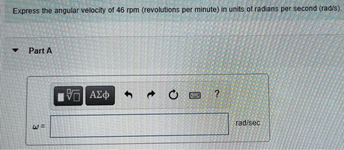 Solved Express the angular velocity of 46 rpm (revolutions | Chegg.com