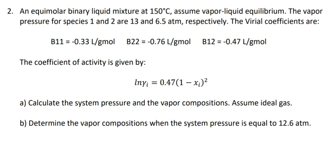 Solved An equimolar binary liquid mixture at 150°C, ﻿assume | Chegg.com